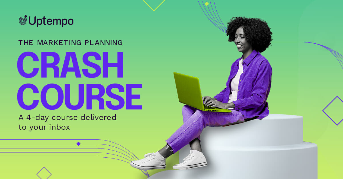 The Marketing Planning Crash Course | Uptempo The Marketing Planning Crash Course | Uptempo